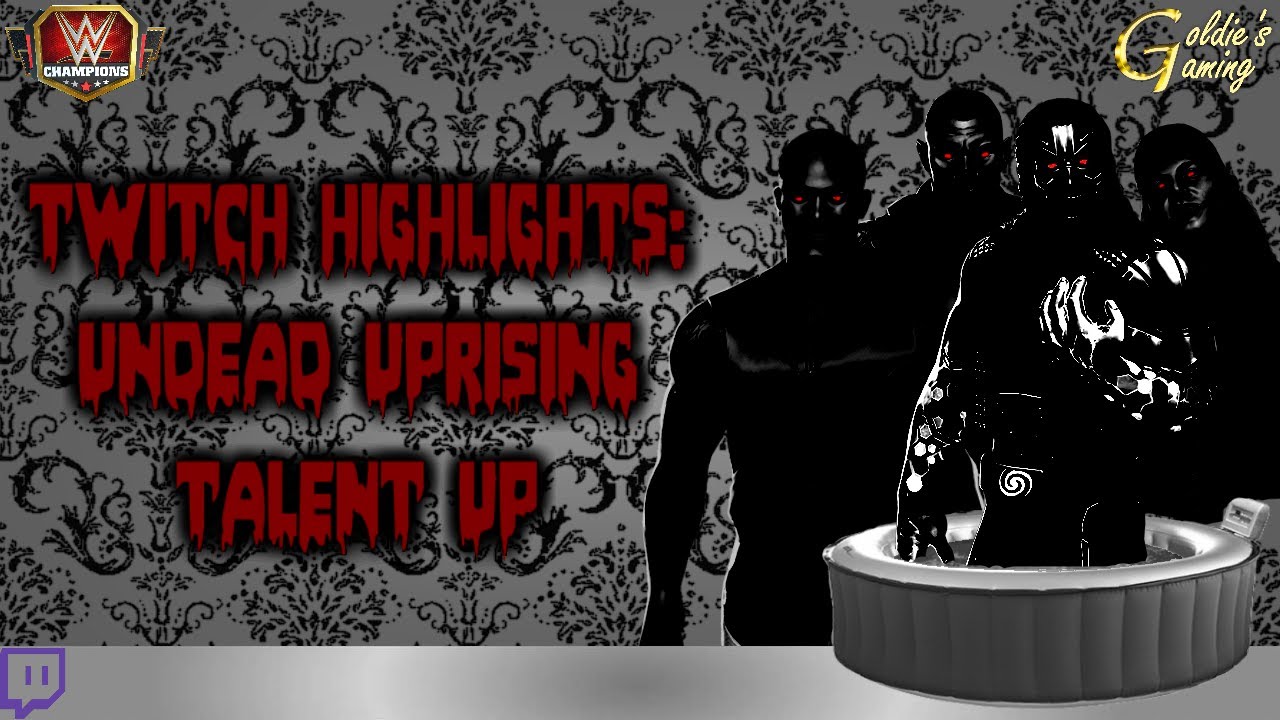 Twitch Highlights: Undead Uprising Talent Up! - WWE Champions - YouTube