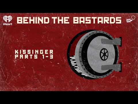 CZM Rewind: Kissinger Parts 1-3 | BEHIND THE BASTARDS