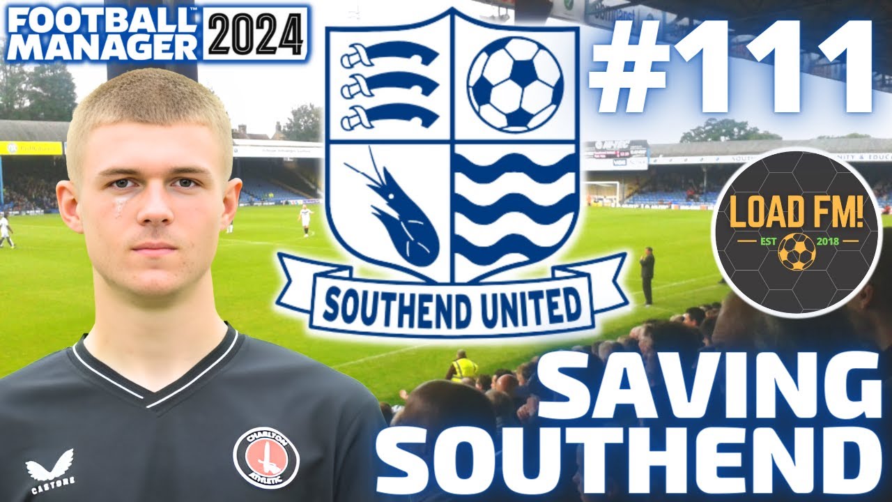 FM24 | Saving Southend | EPISODE 111 - HEY JUDE | Football Manager 2024 ...