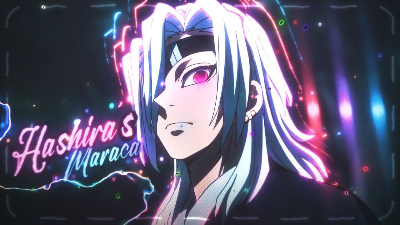 DEMON SLAYER - HASHIRA´S ›› MARACA [Edit/AMV] 4K! - YouTube