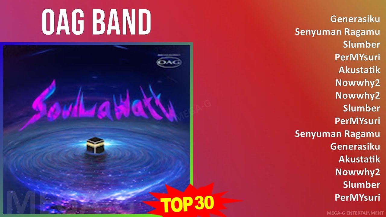 OAG band 2024 MIX Best Songs - Generasiku, Senyuman Ragamu, Slumber ...