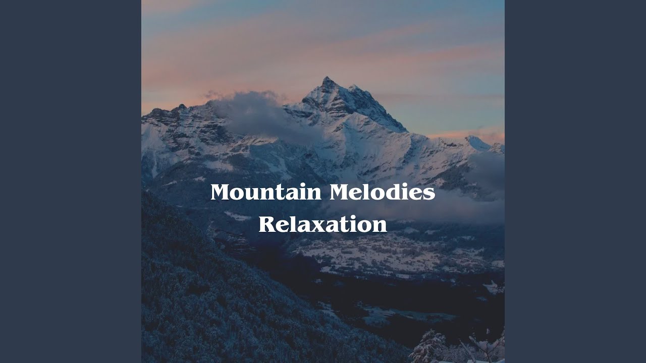 Mountain Echoes of Tranquility - YouTube