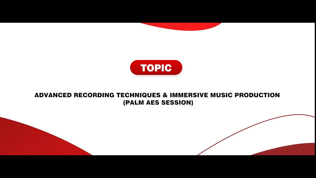ADVANCED RECORDING TECHNIQUES AND IMMERSIVE MUSIC PRODUCTION PALM AES ...