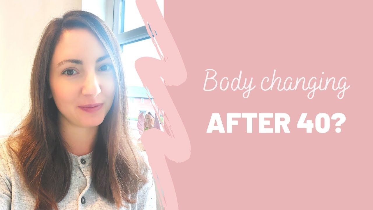 Body changing after 40? - YouTube