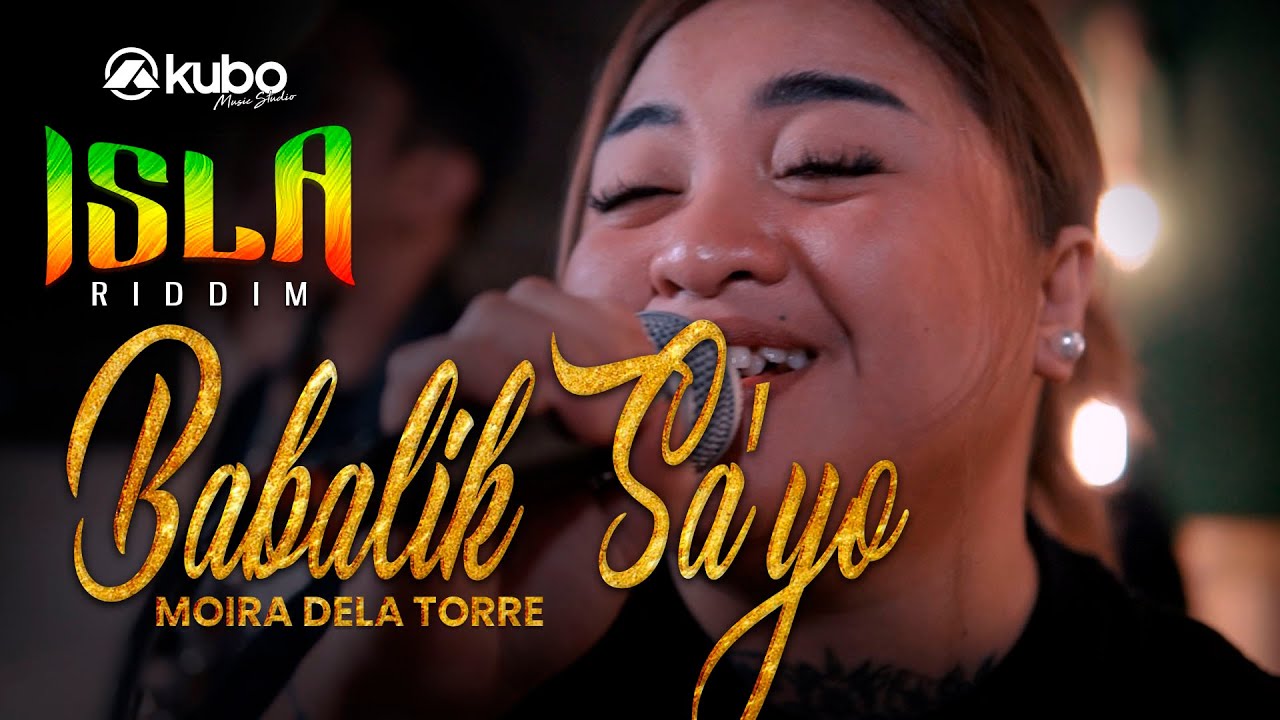 Babalik Sa'yo - Moira Dela Torre | Isla Riddim Reggae Rendition - YouTube
