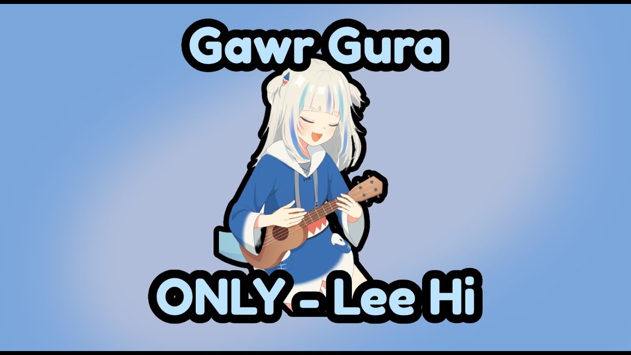 [ GAWR GURA ] ONLY - Lee Hi (AI Cover) - YouTube