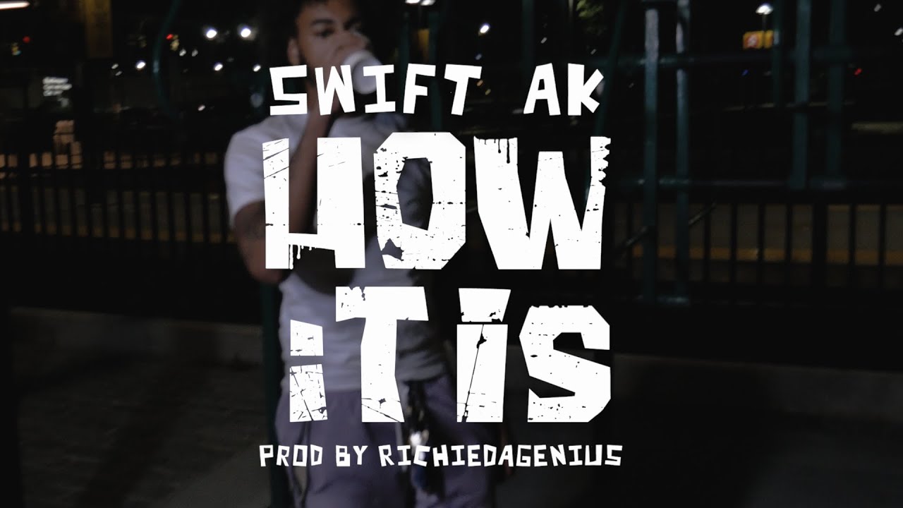 Swift AK - How it Is [Prod By. RichieDaGenius] Official Video - YouTube