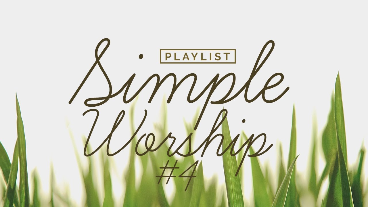 Playlist Simple Worship #4 - YouTube