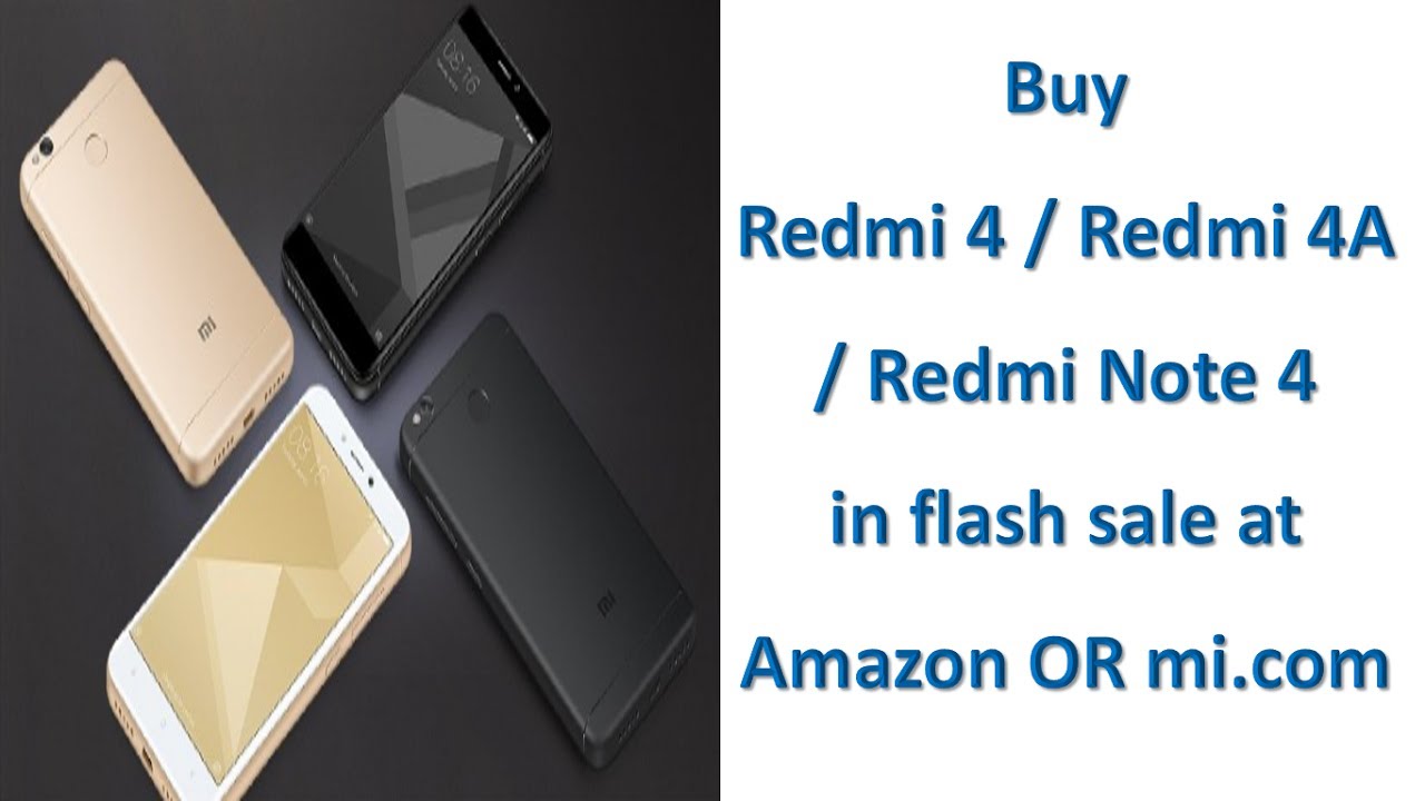 HOW TO BUY REDMI NOTE 4 & REDMI 4A IN FLASH SALE ON AMAZON, FLIPKART OR ...
