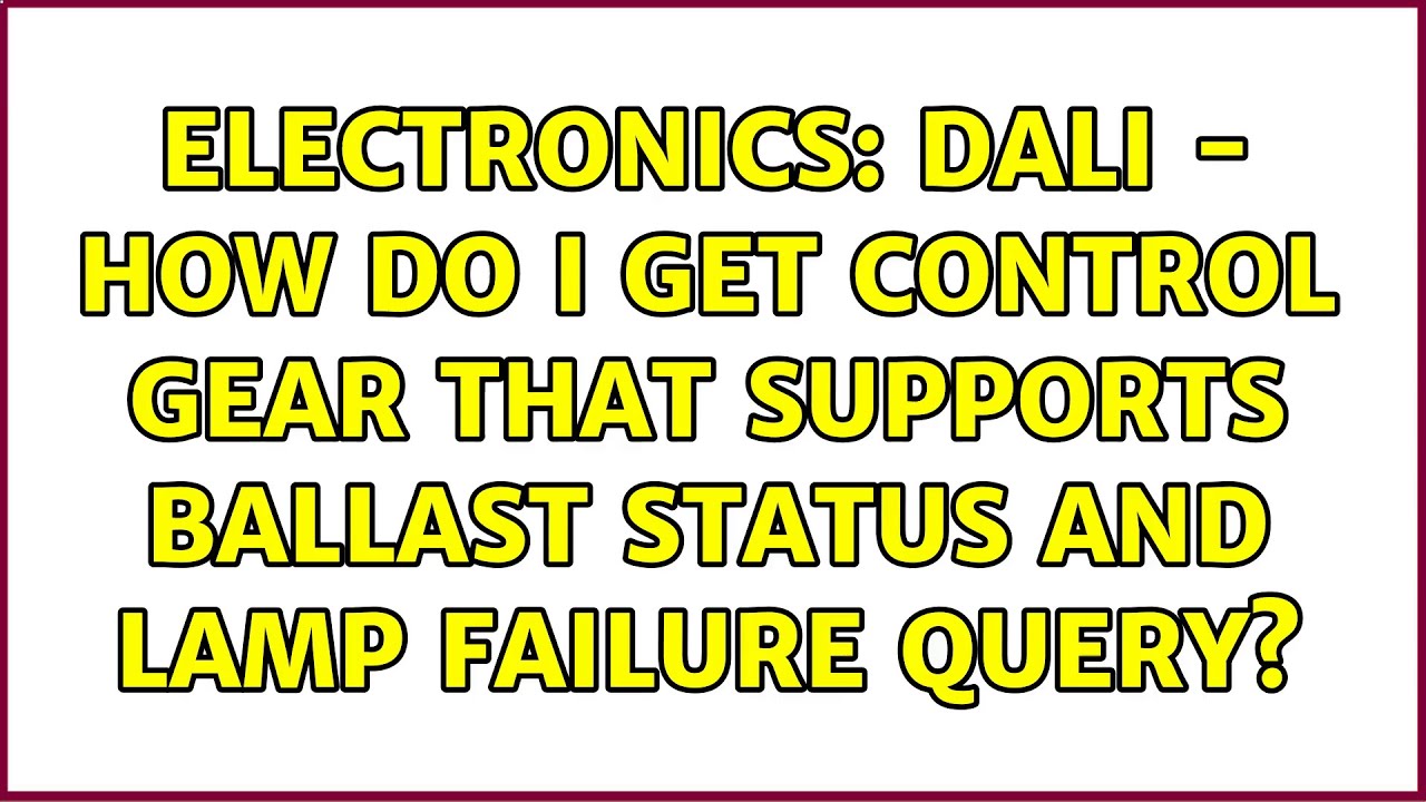 Electronics: DALI - how do I get control gear that supports ballast ...