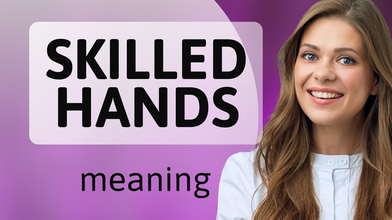 Skilled Hands: Mastering the Craft - YouTube