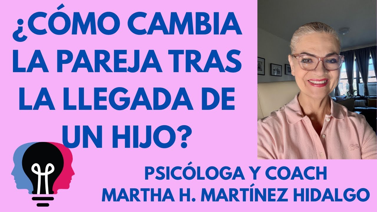 ¿CÓMO CAMBIA LA PAREJA TRAS LA LLEGADA DE UN HIJO? Psicóloga y Coach ...
