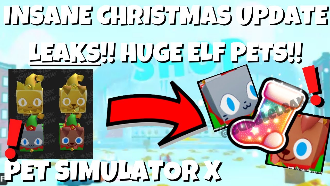 INSANE CHRISTMAS UPDATE LEAKS!! HUGE ELF PETS!! | Pet Simulator X ...