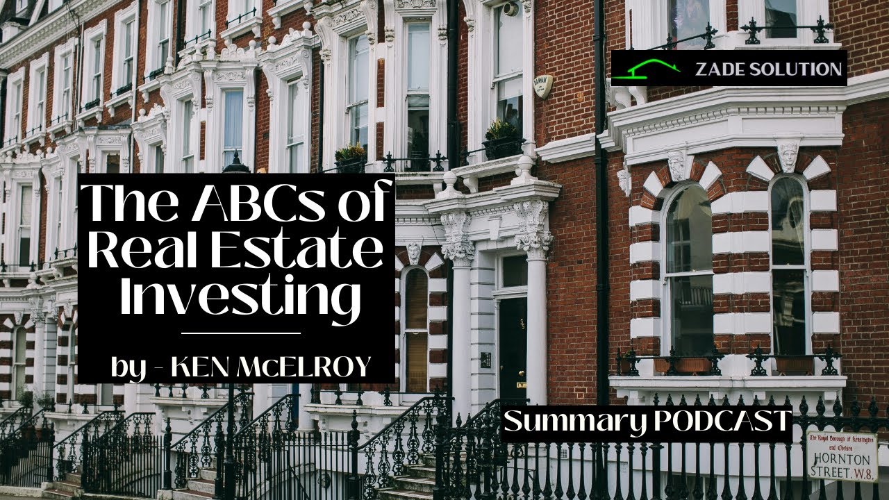 Summary of 'The ABCs of Real Estate Investing' by Ken McElroy - YouTube