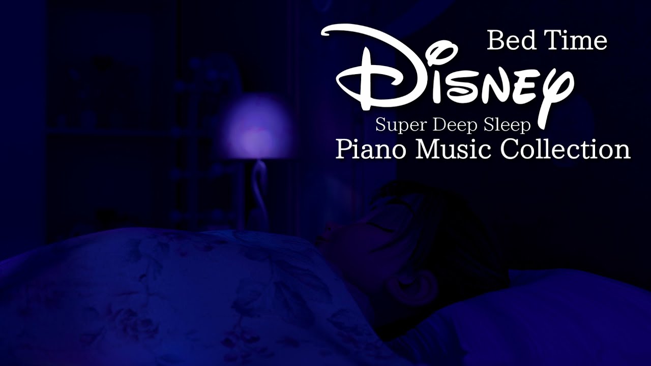 Disney Super Deep Sleep Dark Room Piano Music Collection (No Mid-roll ...