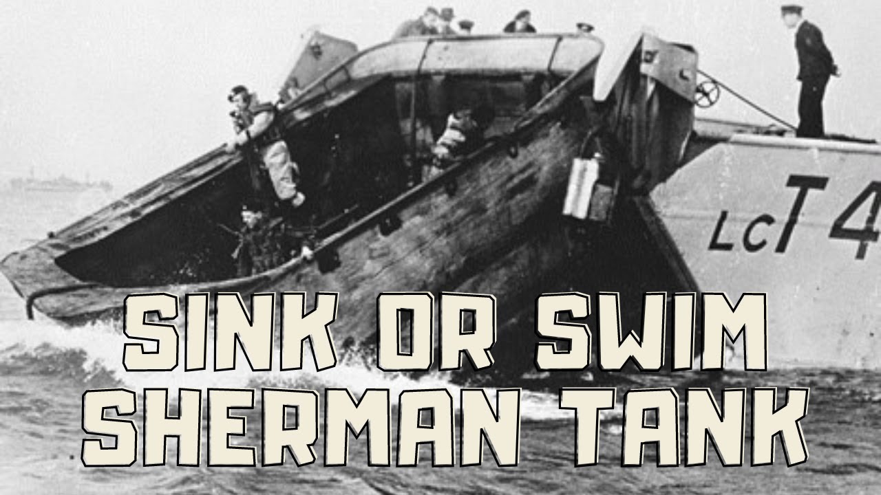 SINK OR SWIM SHERMAN TANK 29 LAUNCH 27 SINK D. DAY JUNE 6TH - YouTube