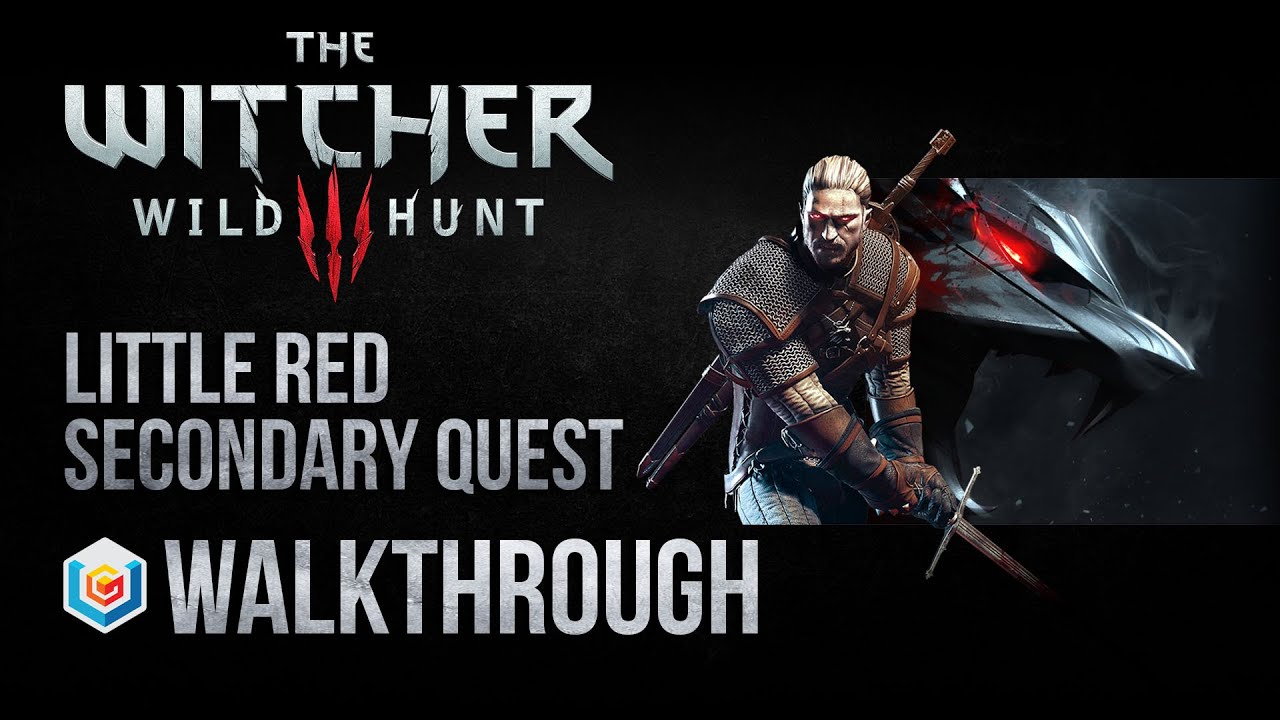 The Witcher 3 Wild Hunt Walkthrough Little Red Secondary Quest Guide ...