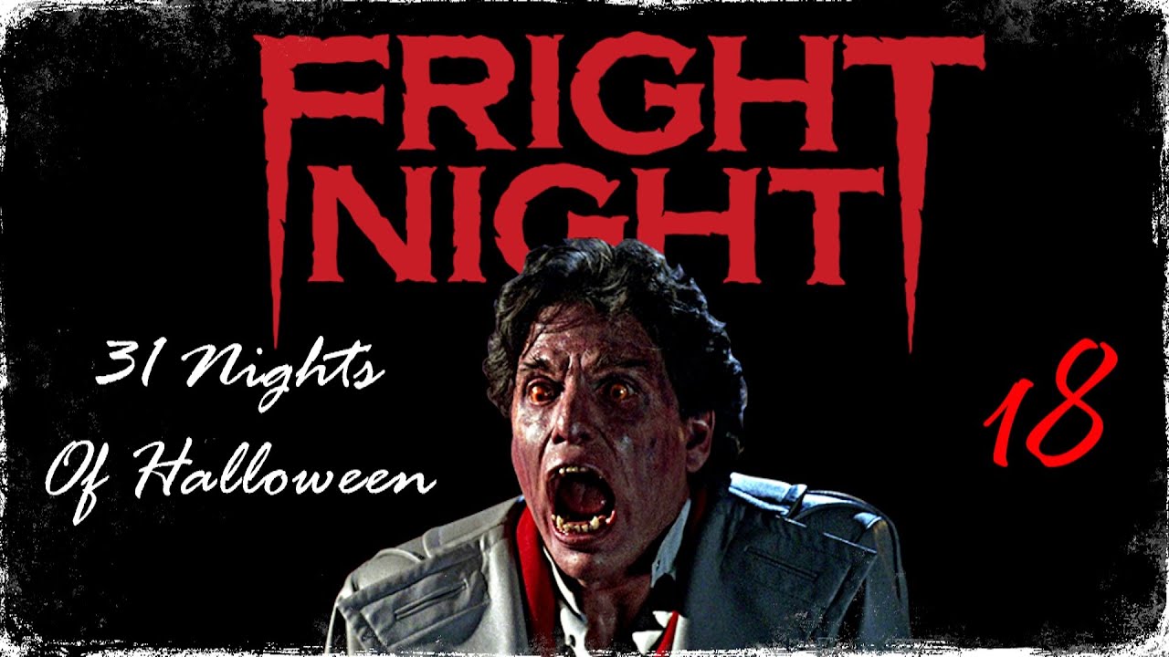 31 Nights Of Halloween: 18. 'FRIGHT NIGHT (1985)' - YouTube