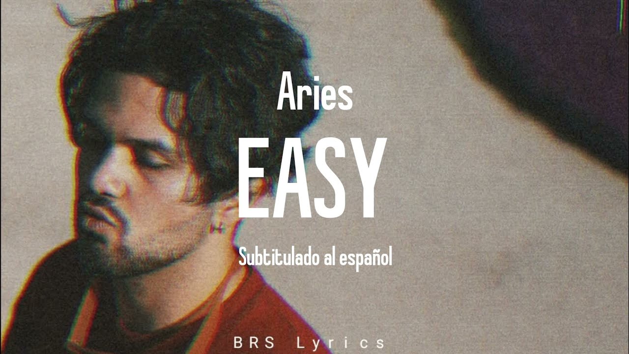 Aries- EASY (Subtitulado Al Español) - YouTube