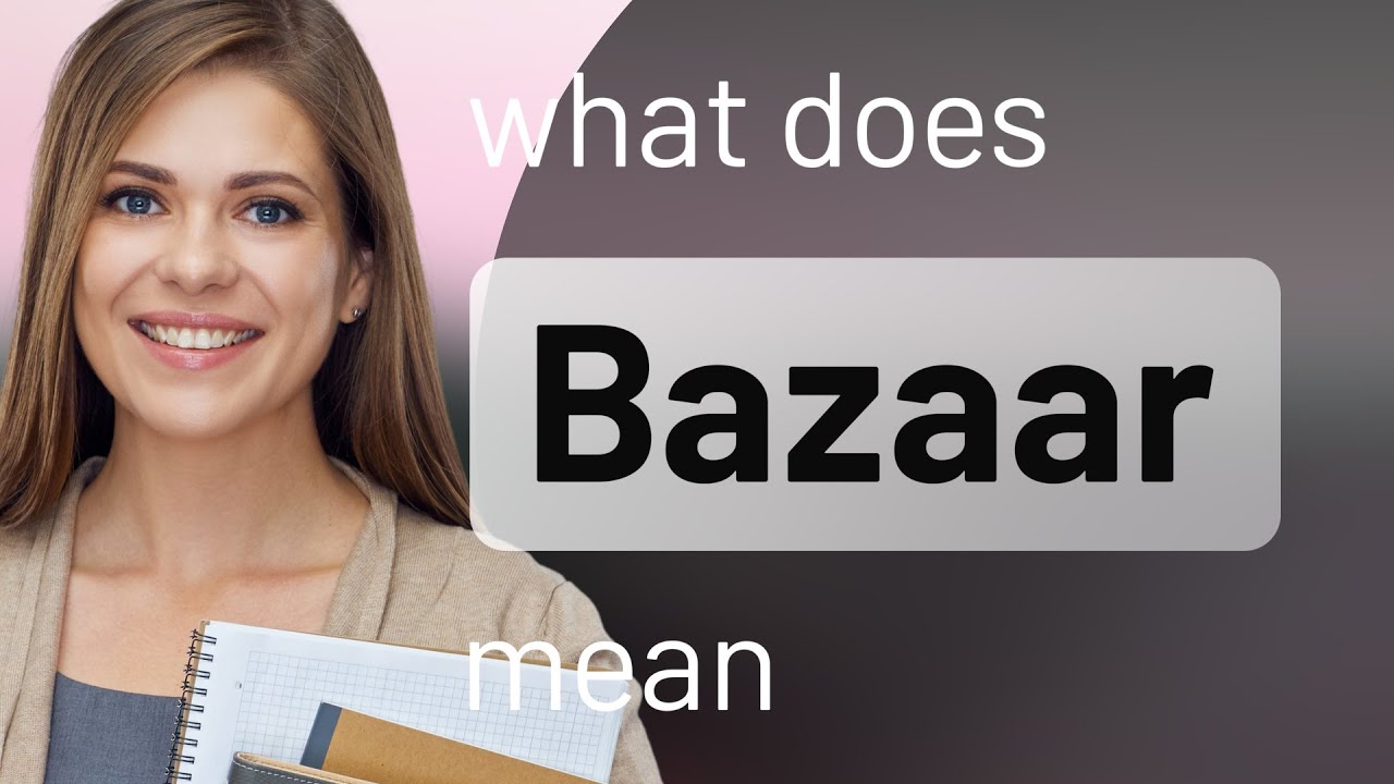 Bazaar | BAZAAR meaning - YouTube