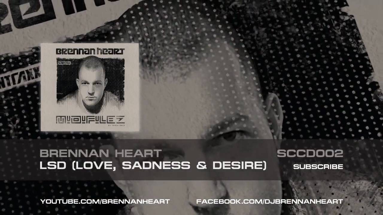 Brennan Heart - LSD (Love, Sadness & Desire) (Brennan Heart presentz ...