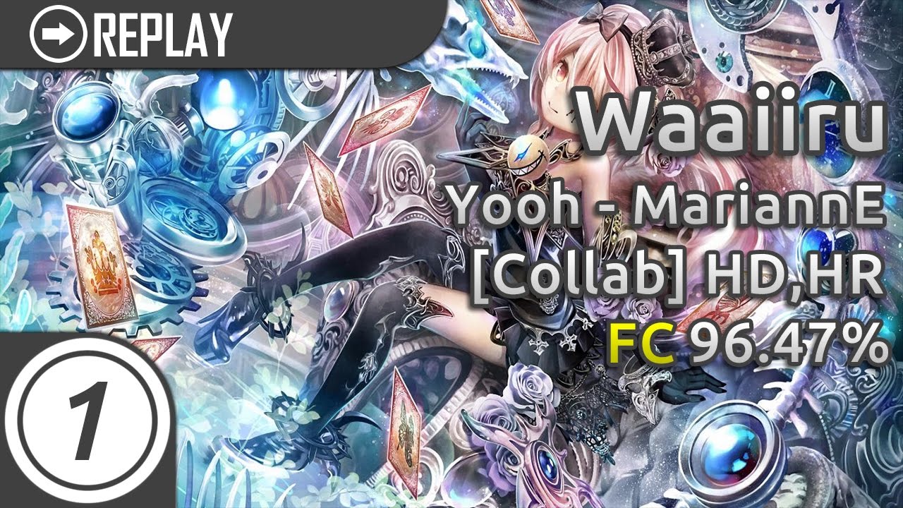 Waaiiru | Yooh - MariannE [Collab] HD,HR FC 96.47% #1 Loved - YouTube