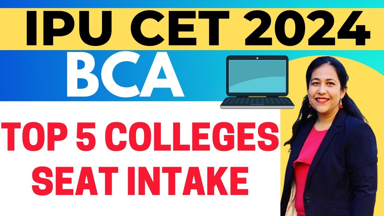 Top 5 Colleges for BCA in IP University | What is the total Seat Intake for BCA | IPU CET 2024 # ...