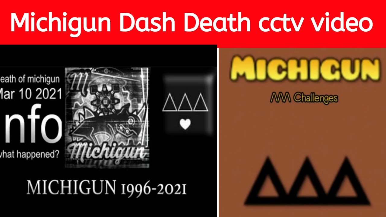 Michigun dead | Geometry Michigun Dash death | 1996 2021 | Michigun ...