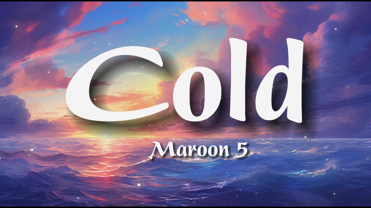 Maroon 5 - Cold (Lyrics) ft. Future - YouTube