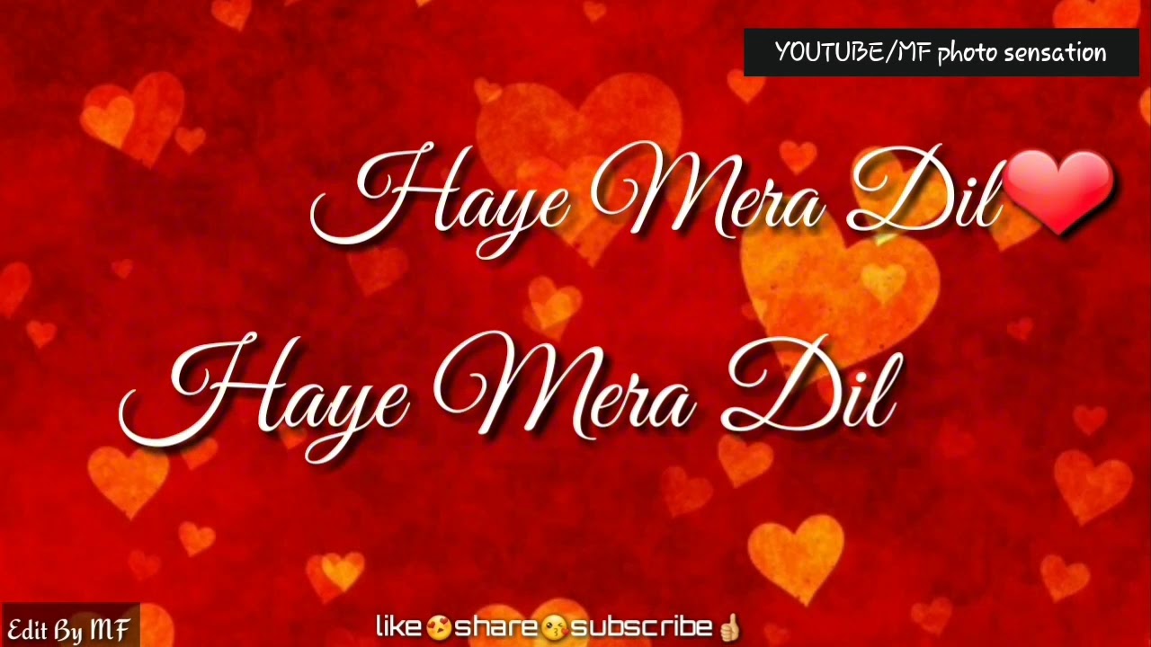 Haye Mera Dil|What's app Videos|30 Seconds Status lyrics|Download This ...