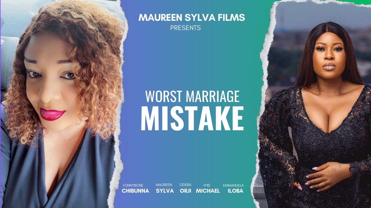 WORST MARRIAGE MISTAKE EP 13 MAUREEN SYLVA FUNNY BONE IYKE MICHAEL worst-marriage-mistake-ep-13-maureen-sylva-funny-bone-iyke-michael