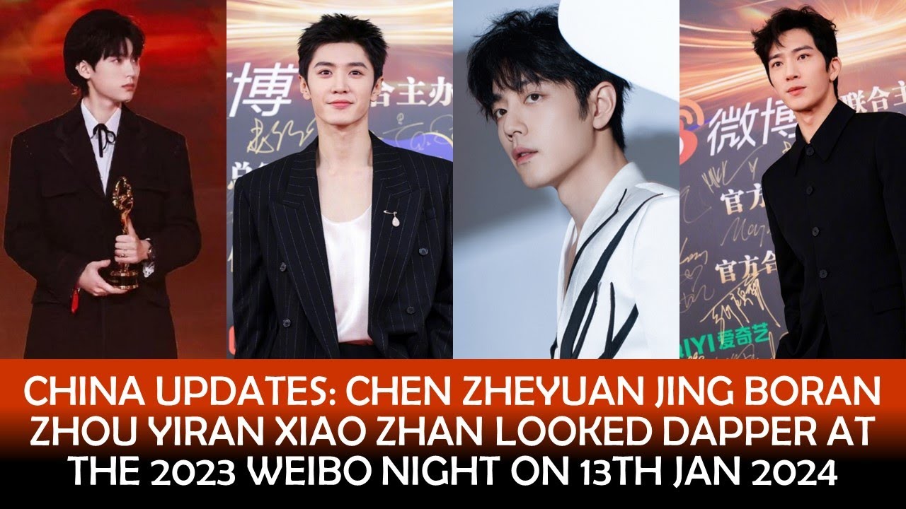 CHEN ZHEYUAN JING BORAN ZHOU YIRAN XIAO ZHAN LOOKED DAPPER AT THE 2023 ...