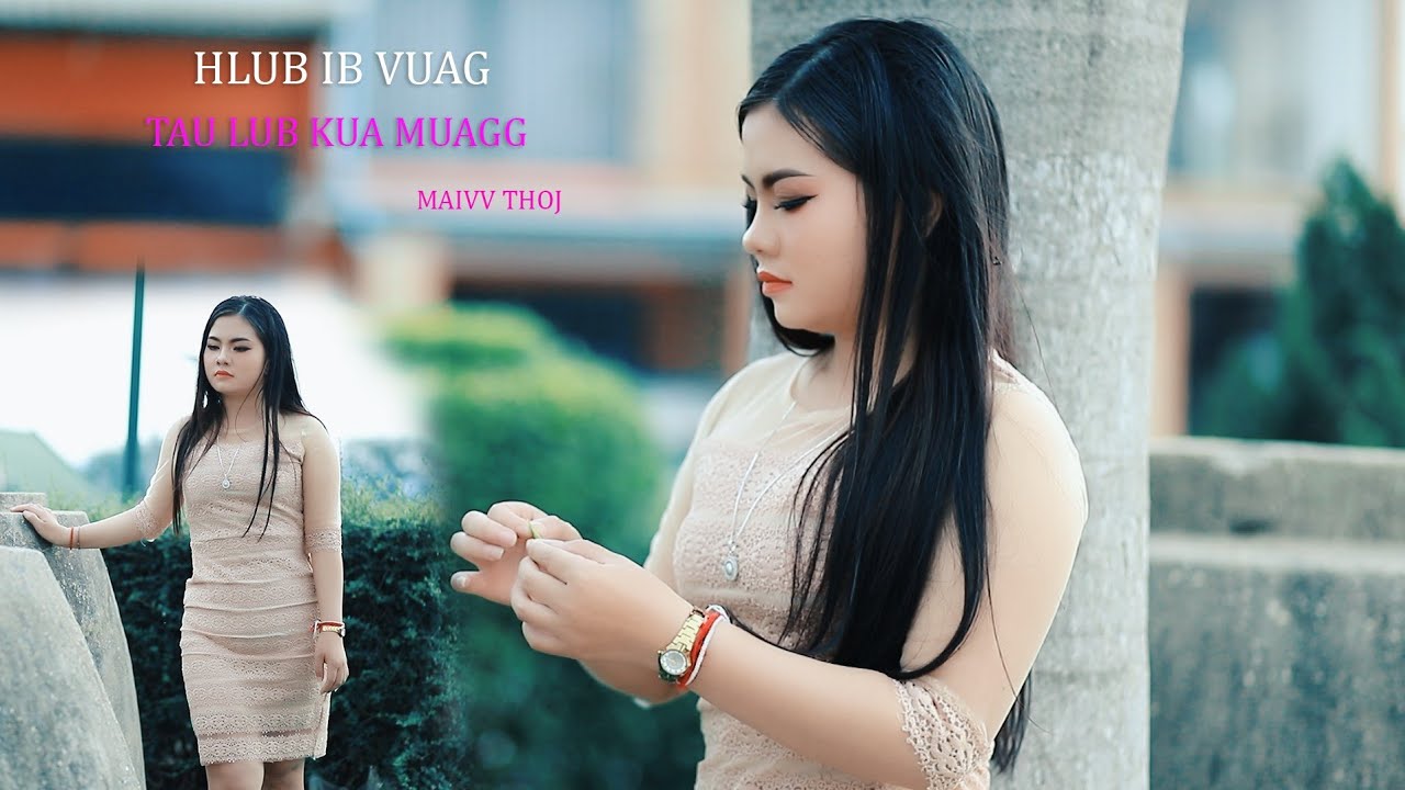 Hlub ib vuag tau lub kua muag maiv thoj nkauj tawm tshiab - YouTube