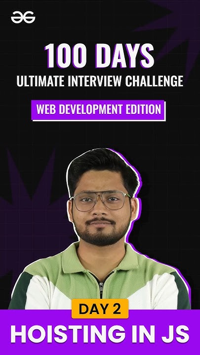 Hoisting in JS | Day 2 | #100dayschallenge #interview #webdevelopment #edition #gfg #shorts ...