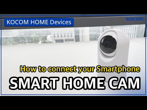 HOW TO CONNECT YOUR SMARTPHONE-KOCOM SMART HOME CAM - YouTube