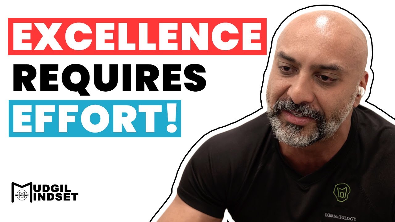 EXCELLENCE REQUIRES EFFORT! - YouTube