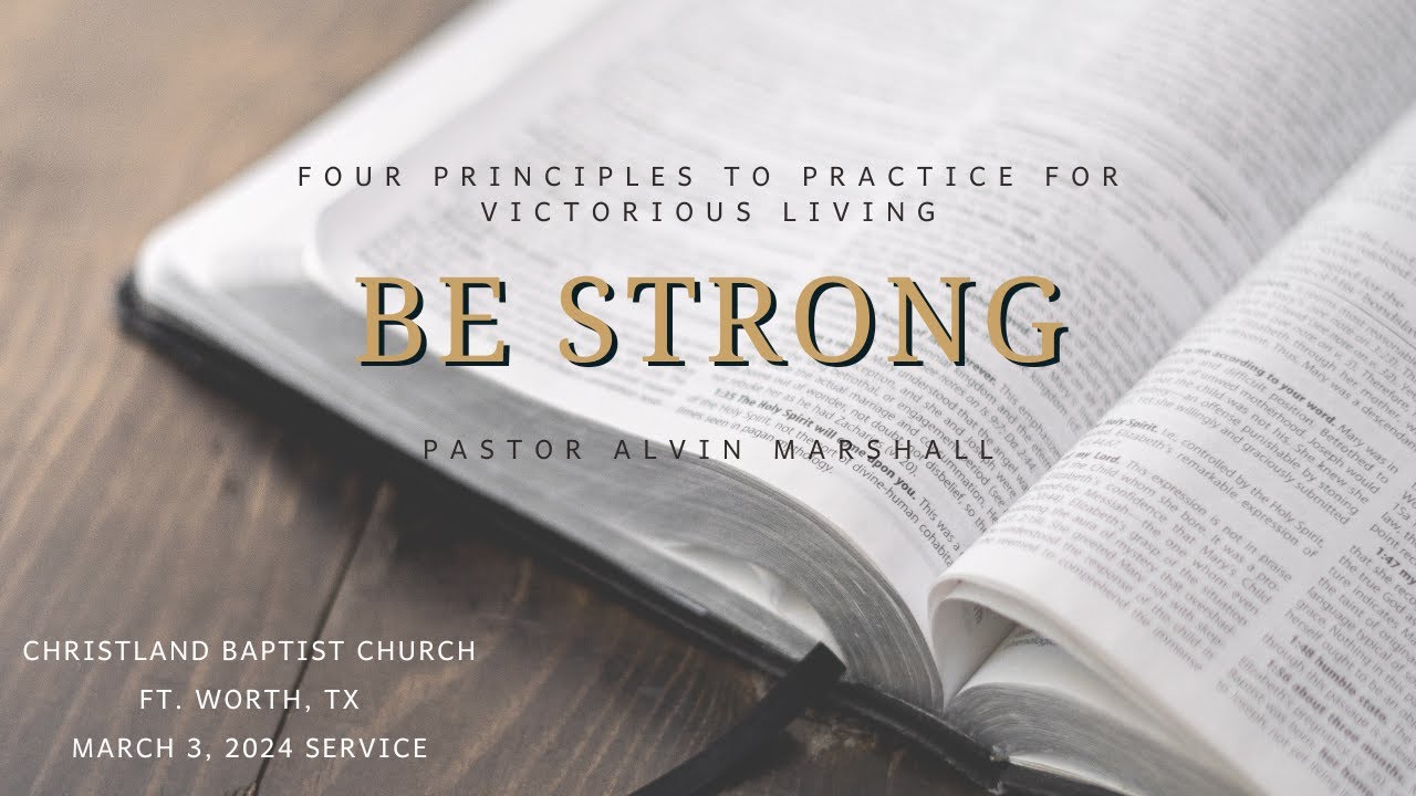 Be Strong | Pastor Alvin Marshall | Christland Baptist Church (Ft ...