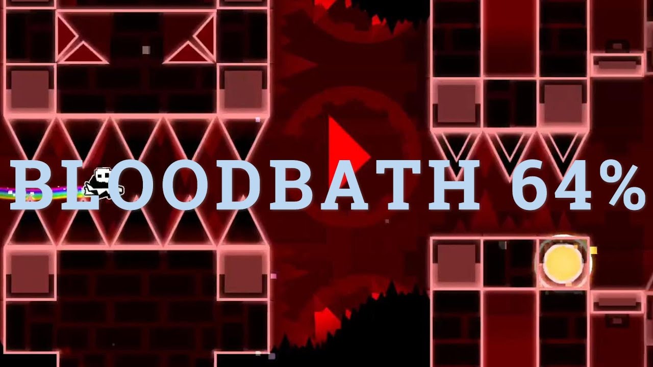 Geometry Dash Bloodbath 64% (Extreme Demon) - YouTube