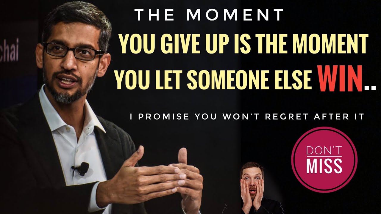 quotes of sundar pichai | the moment you give up is the moment you let ...