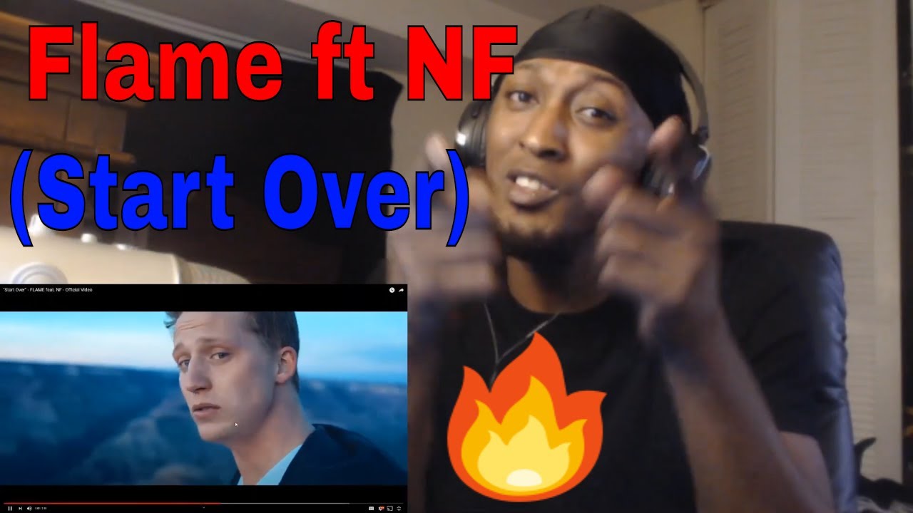 Flame ft NF Start Over ((REACTION!!)) - YouTube