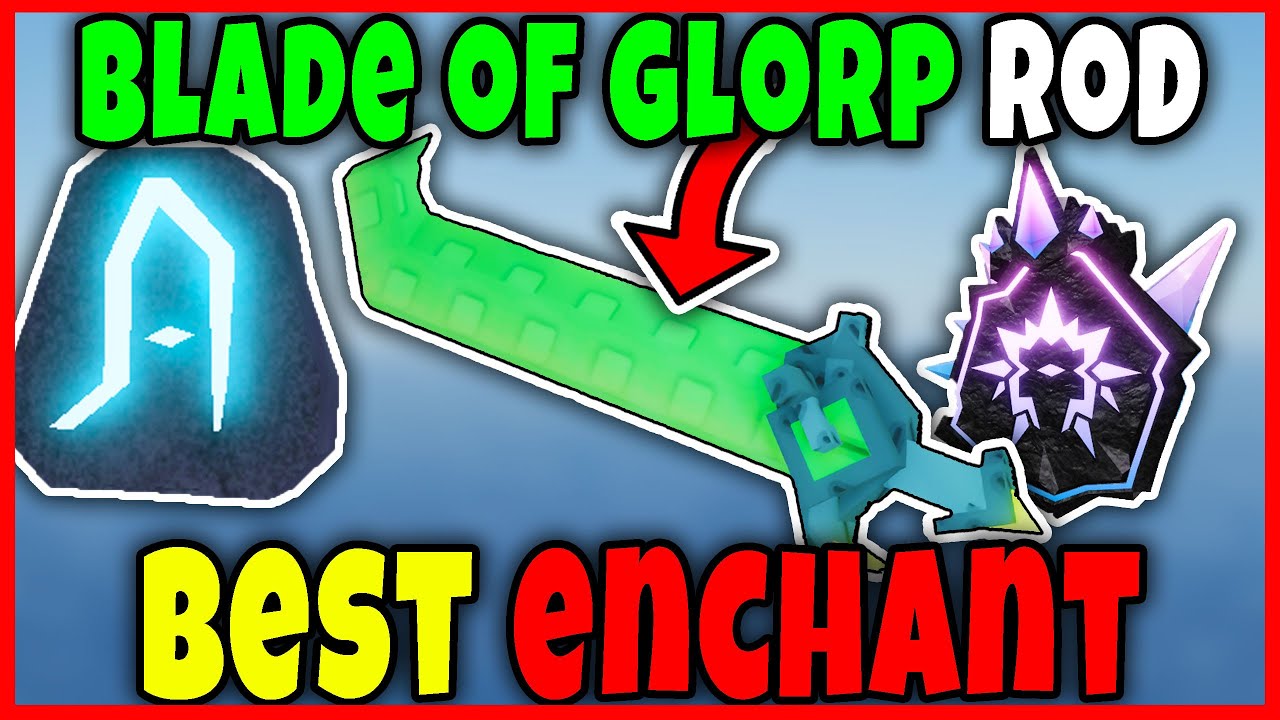 BEST ENCHANT for BLADE OF GLORP ROD in FISCH Roblox - YouTube
