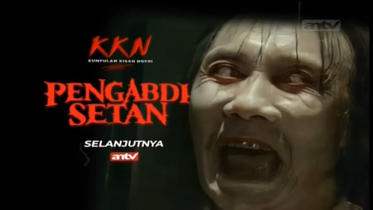 Promo ANTV Selanjutnya Kumpulan Kisah Ngeri : Pengabdi Setan - YouTube