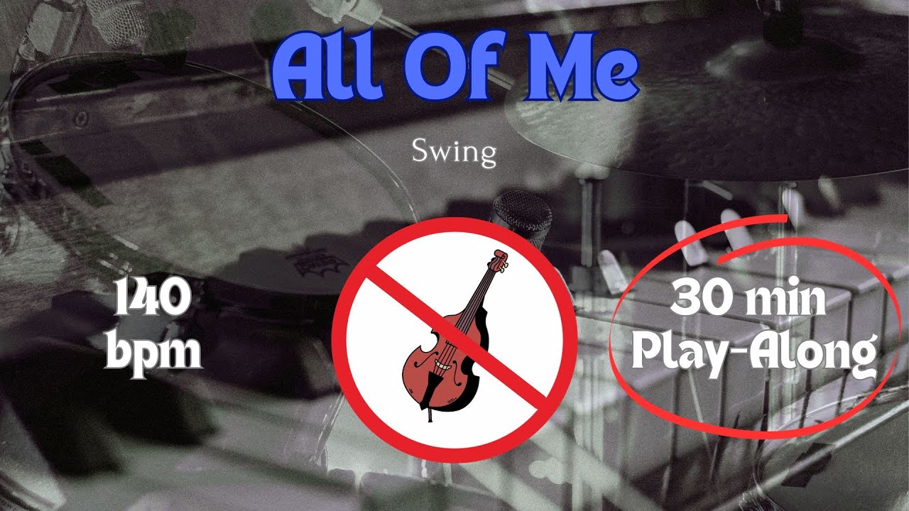 All Of Me - 140 bpm, Swing, NO BASS Backing Track for Jazz Practice, 30 ...