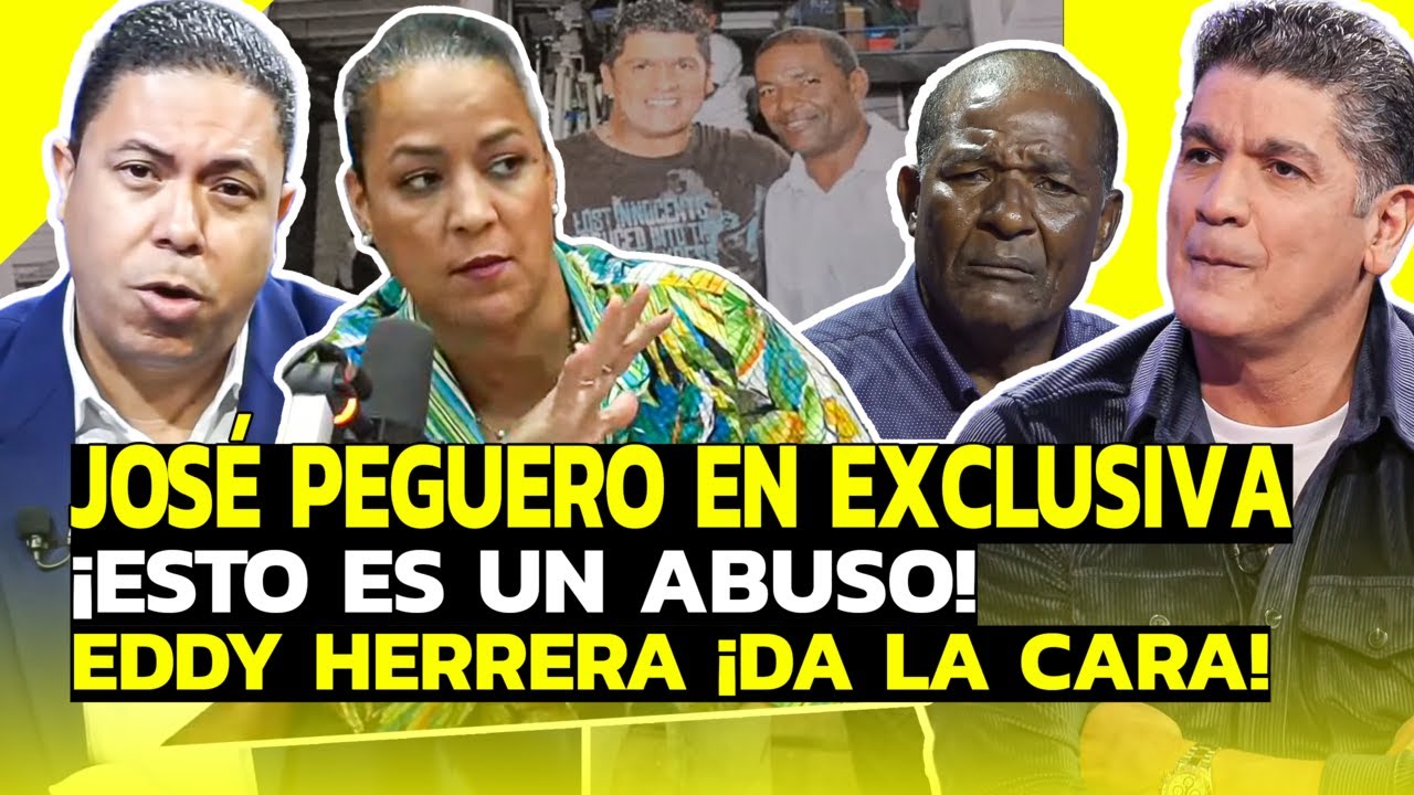 JOSÉ PEGUERO EN EXCLUSIVA ¡EDDY HERRERA ESO ES UN ABUSO! EX ESCOLTA TE ...