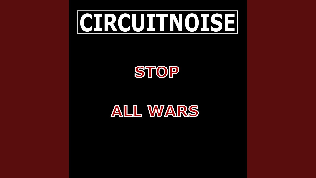 Stop All Wars - YouTube