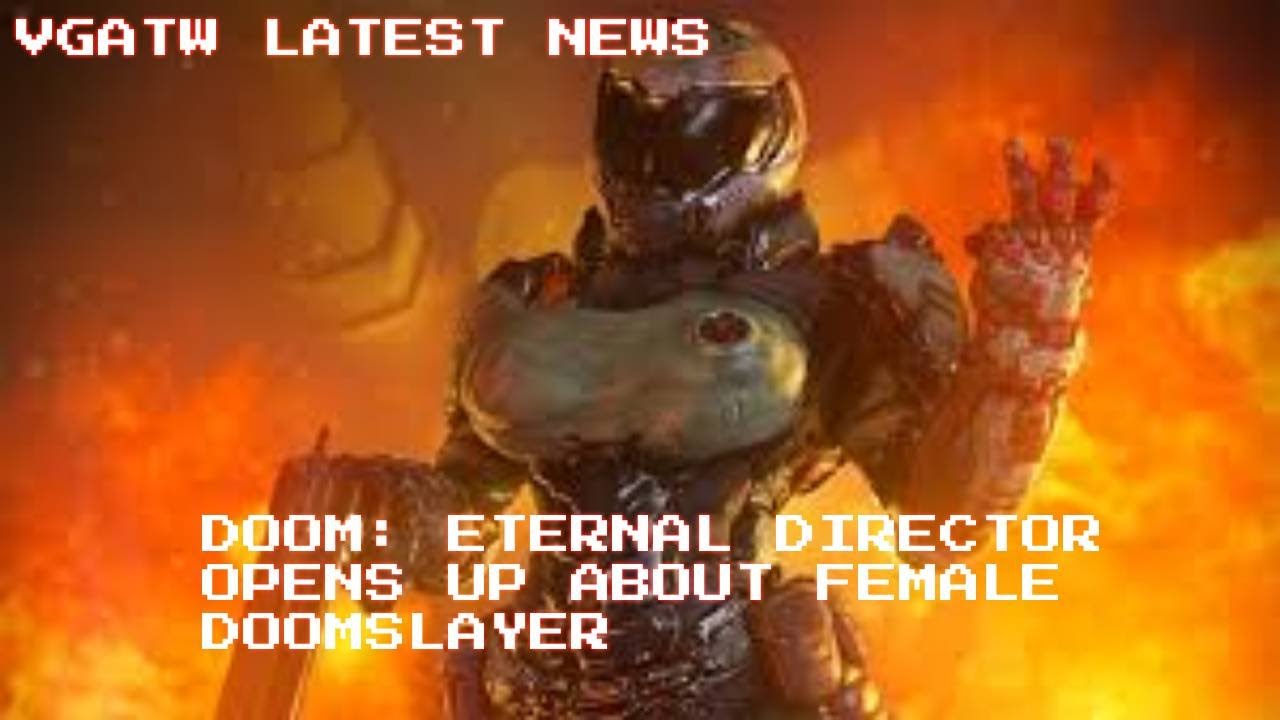 VGATW Latest News - Doom: Eternal director opens up about Female ...