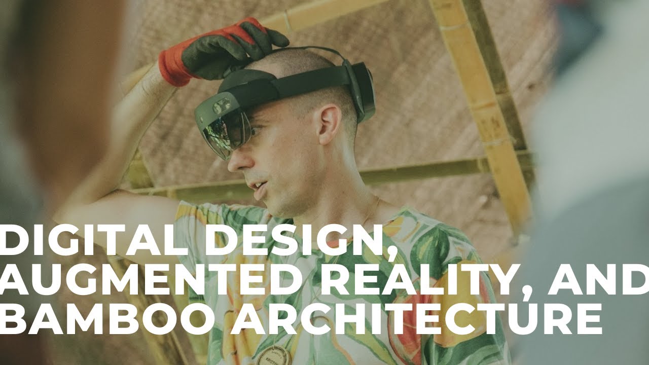 Digital Design, Augmented Reality, and Bamboo Architecture - YouTube