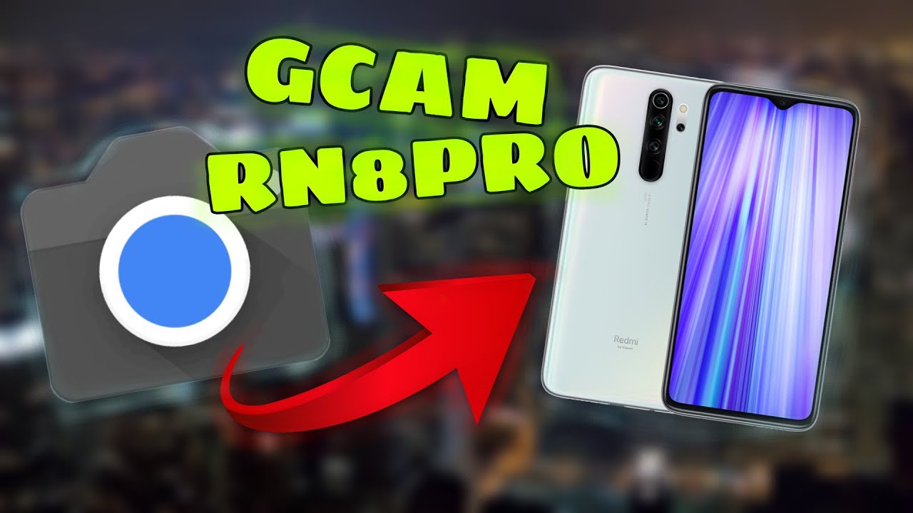 La mejor GCAM para Xiaomi Redmi Note 8 pro ¡Es increíble! - YouTube
