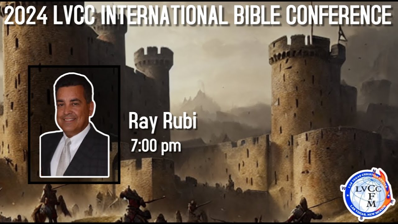 LVCC Conference 2024 Monday PM Pastor Ray Rubi 9/16/2024 - YouTube