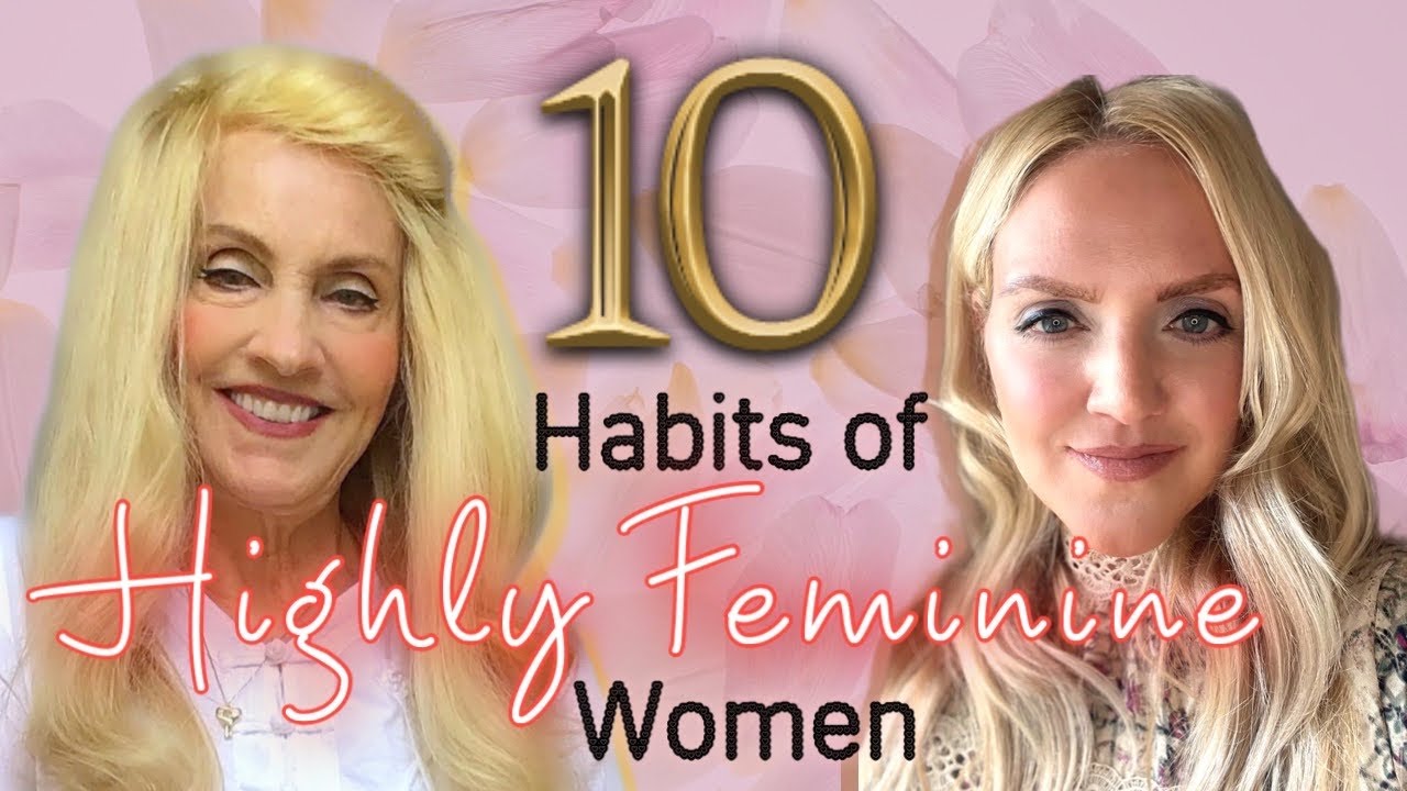10 Habits of Highly Feminine Women || Fascinating Womanhood - YouTube